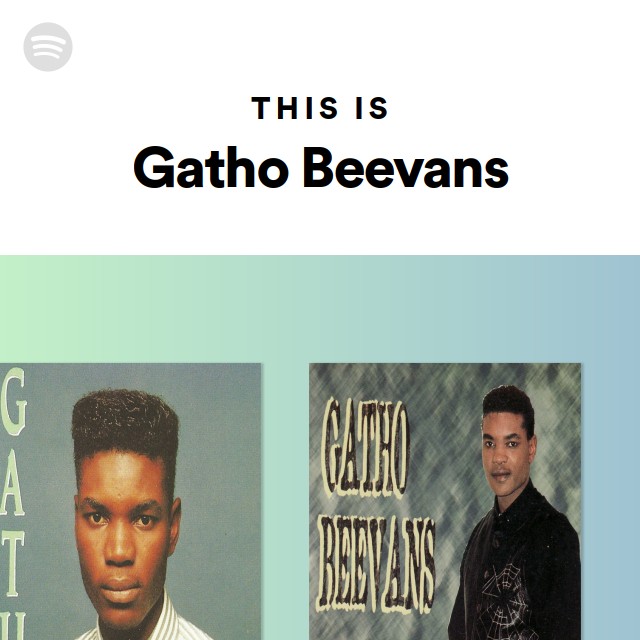 This Is Gatho Beevans - playlist by Spotify | Spotify