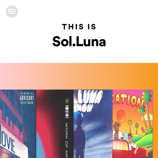 This Is Sol.Luna - playlist by Spotify | Spotify