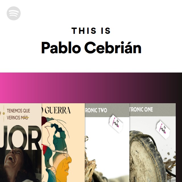 This Is Pablo Cebrián - playlist by Spotify | Spotify
