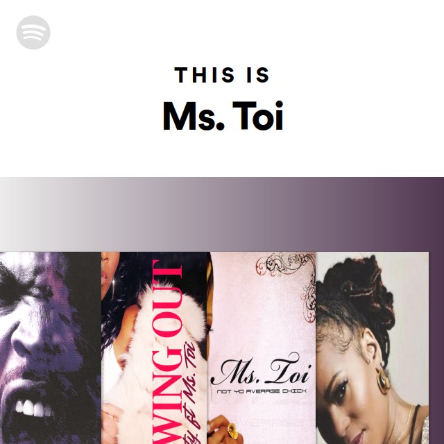 This Is Ms. Toi - playlist by Spotify | Spotify