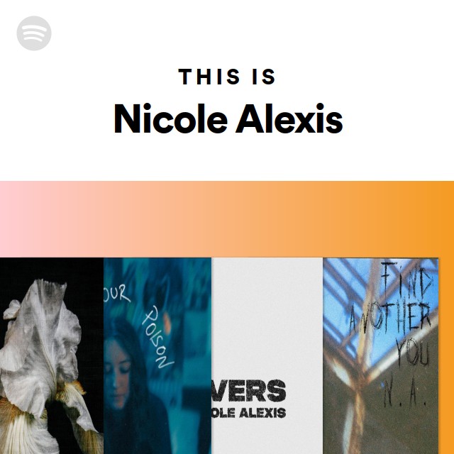 This Is Nicole Alexis | Spotify Playlist