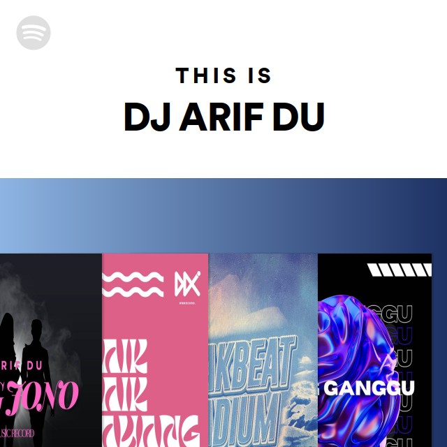This Is DJ ARIF DU - playlist by Spotify | Spotify