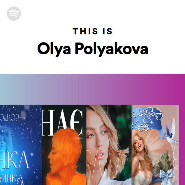 This Is Olya Polyakova - playlist by Spotify | Spotify