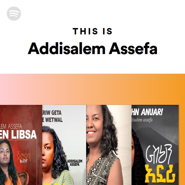 This Is Addisalem Assefa | Spotify Playlist
