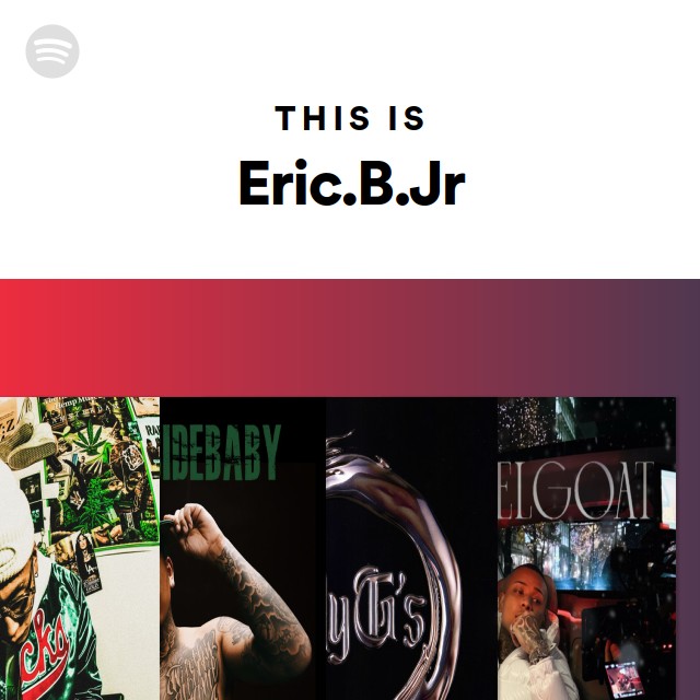 This Is Eric.B.Jr - playlist by Spotify | Spotify