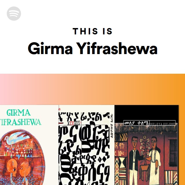 This Is Girma Yifrashewa | Spotify Playlist