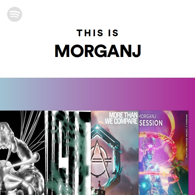 This Is MorganJ - playlist by Spotify | Spotify