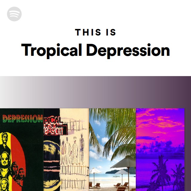 This Is Tropical Depression - playlist by Spotify | Spotify
