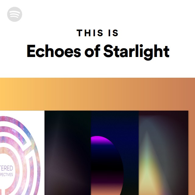 This Is Echoes of Starlight - playlist by Spotify | Spotify