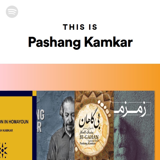 This Is Pashang Kamkar - playlist by Spotify | Spotify