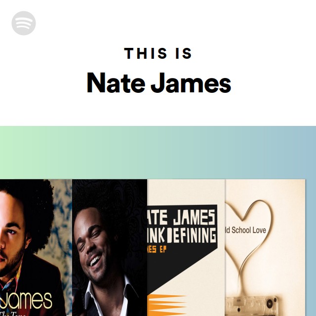 This Is Nate James - playlist by Spotify | Spotify
