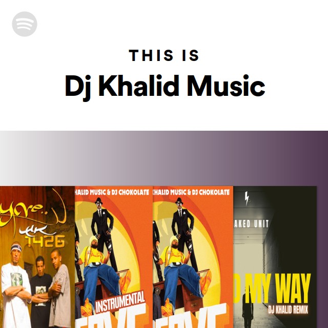 This Is Dj Khalid Music - playlist by Spotify | Spotify
