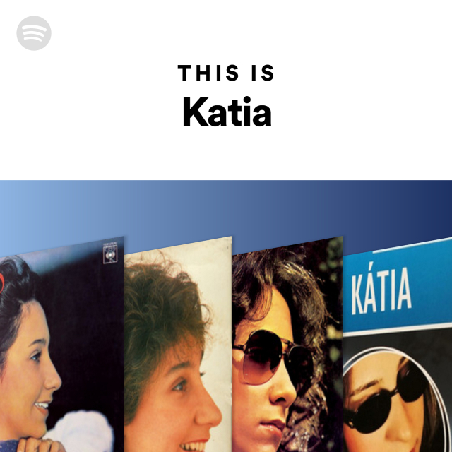 This Is Katia - playlist by Spotify | Spotify