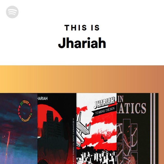This Is Jhariah - playlist by Spotify | Spotify
