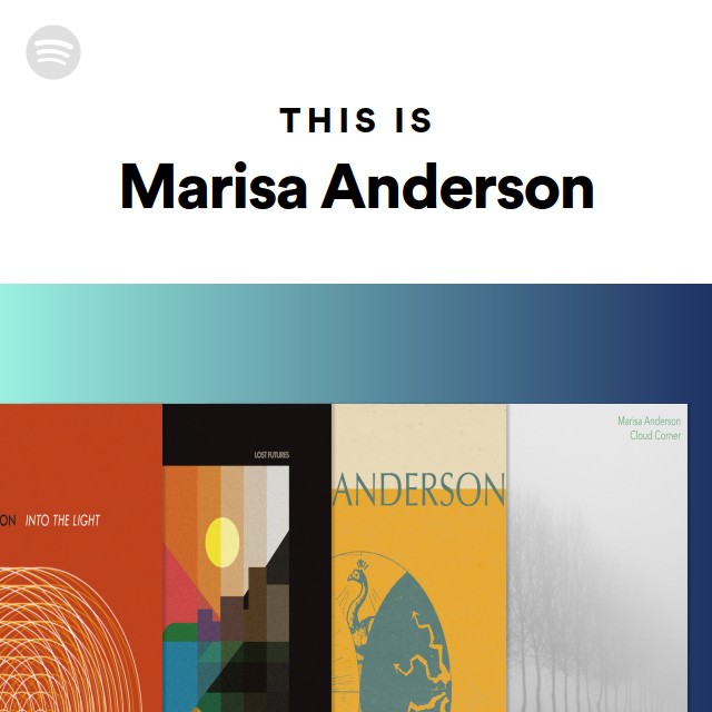 This Is Marisa Anderson - playlist by Spotify | Spotify