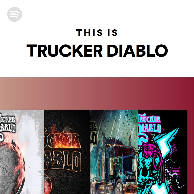 This Is TRUCKER DIABLO - playlist by Spotify | Spotify