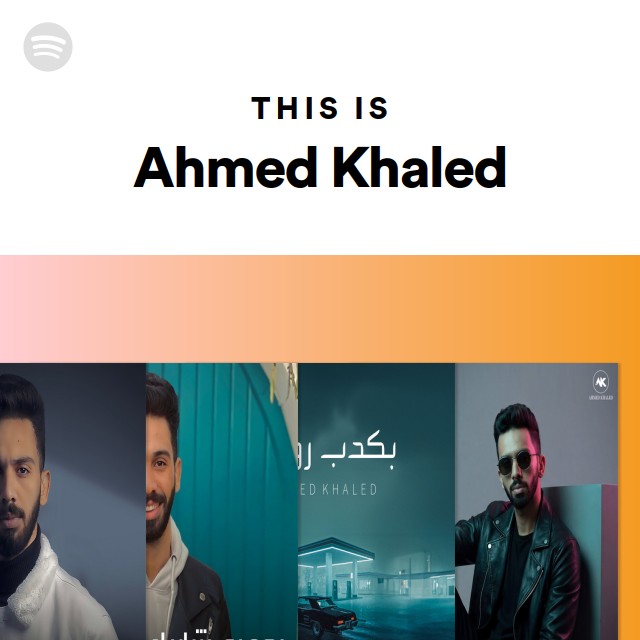 This Is Ahmed Khaled | Spotify Playlist