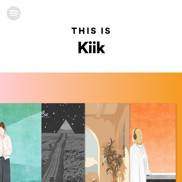 This Is Kiik - playlist by Spotify | Spotify