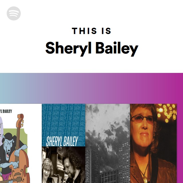 This Is Sheryl Bailey | Spotify Playlist