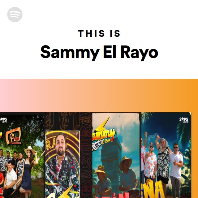 This Is Sammy El Rayo - playlist by Spotify | Spotify