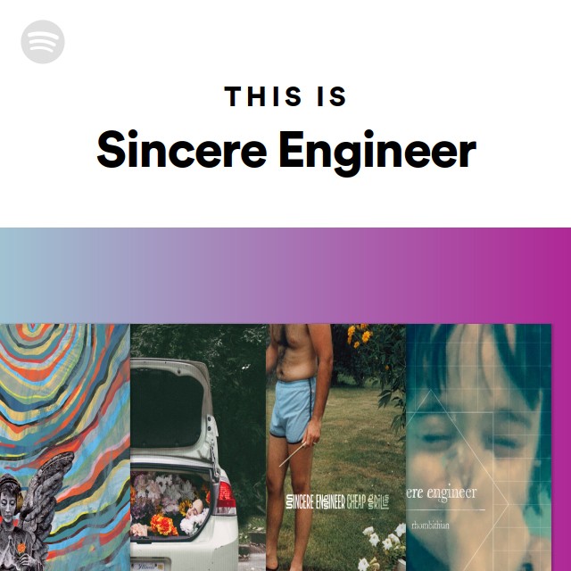 This Is Sincere Engineer - playlist by Spotify | Spotify