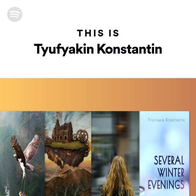 This Is Tyufyakin Konstantin - playlist by Spotify | Spotify