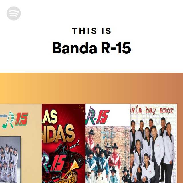 This Is Banda R-15 - playlist by Spotify | Spotify