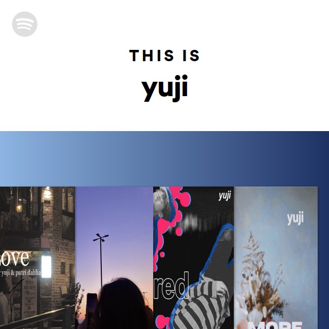 This Is yuji - playlist by Spotify | Spotify