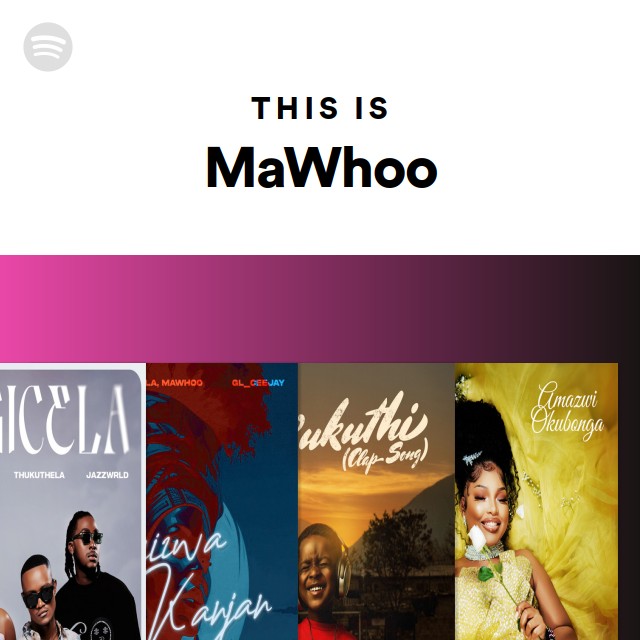 This Is MaWhoo - playlist by Spotify | Spotify