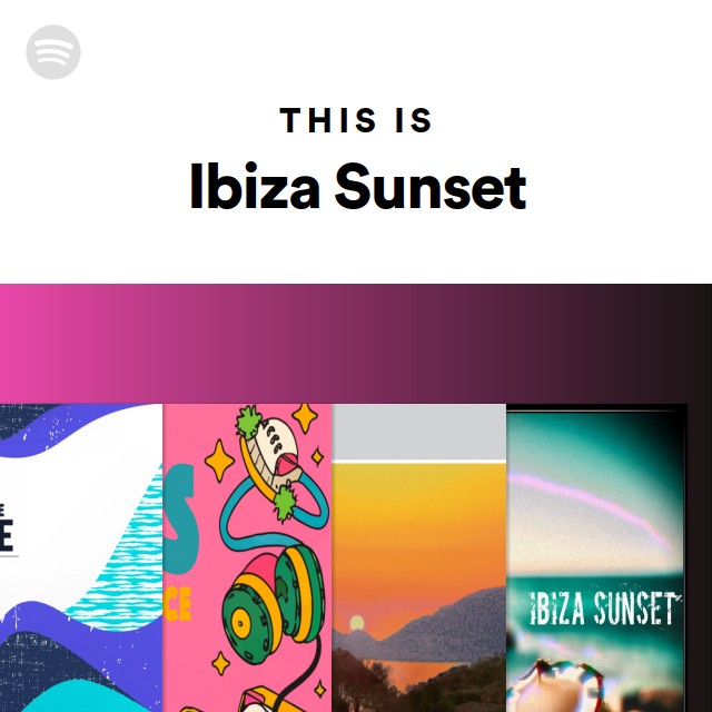 This Is Ibiza Sunset | Spotify Playlist