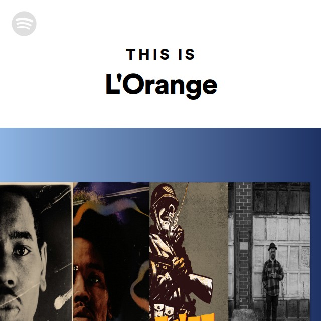 This Is L'Orange - playlist by Spotify | Spotify