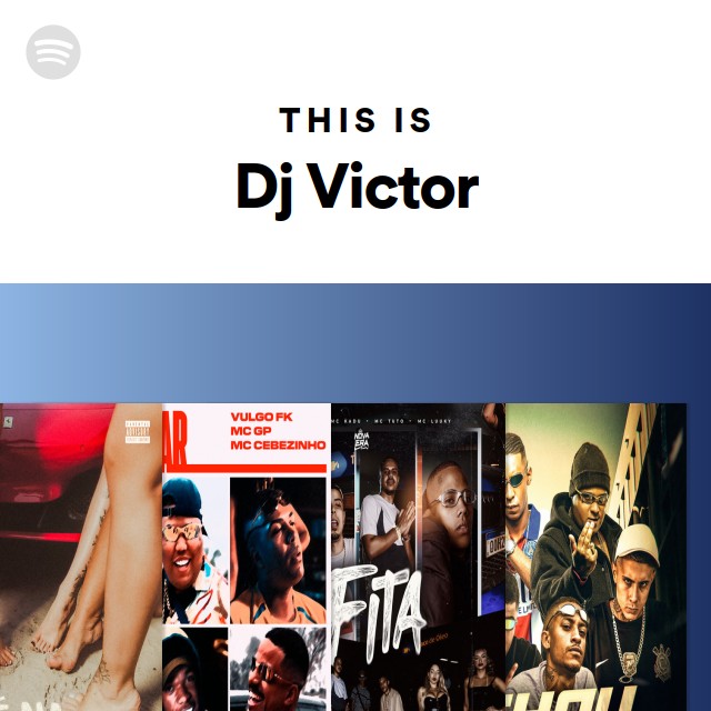 This Is Dj Victor - playlist by Spotify | Spotify