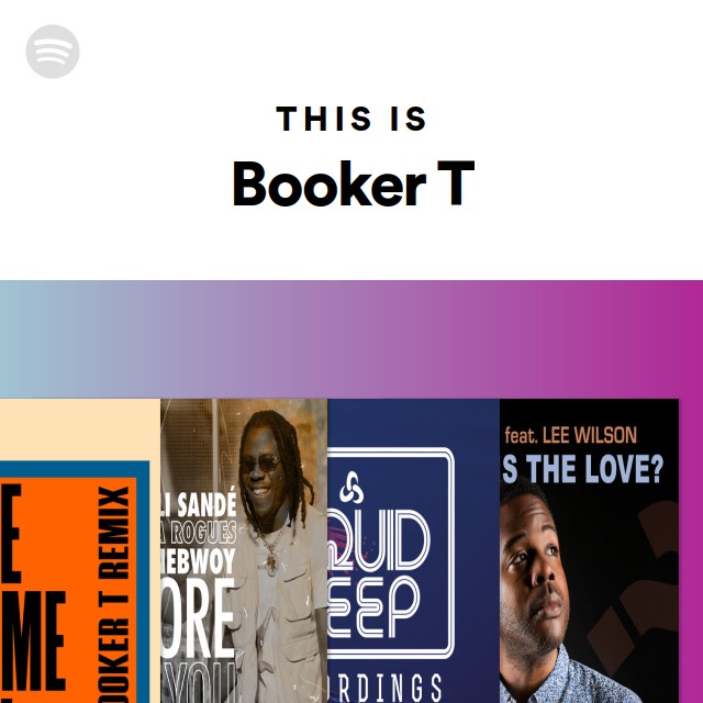 This Is Booker T - playlist by Spotify | Spotify