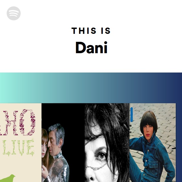 This Is Dani - playlist by Spotify | Spotify