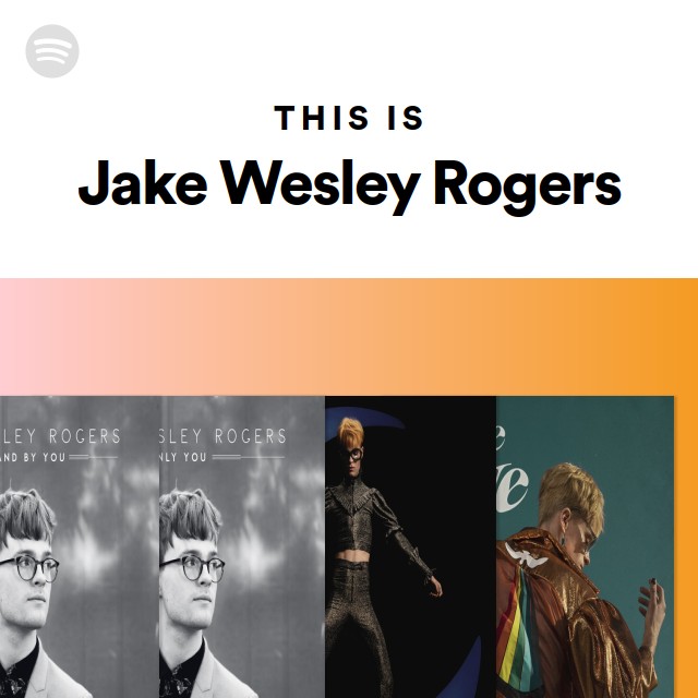 This Is Jake Wesley Rogers - playlist by Spotify | Spotify