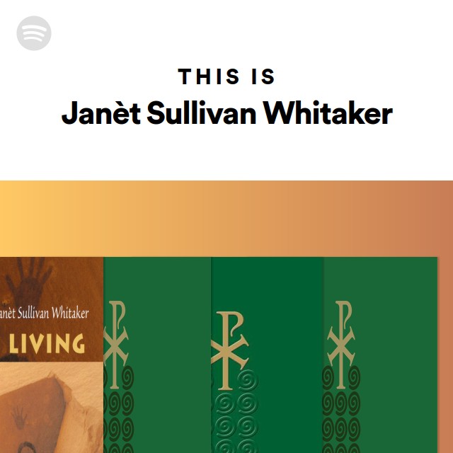 This Is Janèt Sullivan Whitaker - playlist by Spotify | Spotify