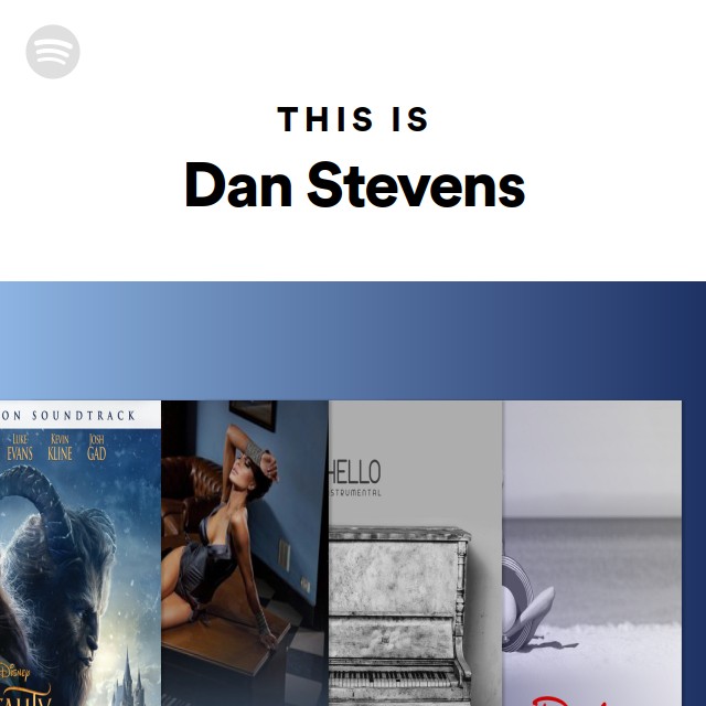 This Is Dan Stevens | Spotify Playlist