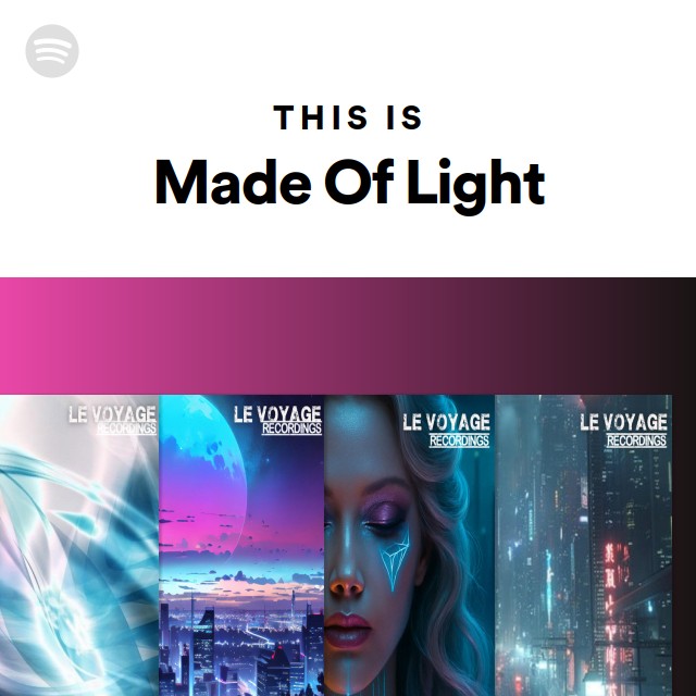 This Is Made Of Light - playlist by Spotify | Spotify
