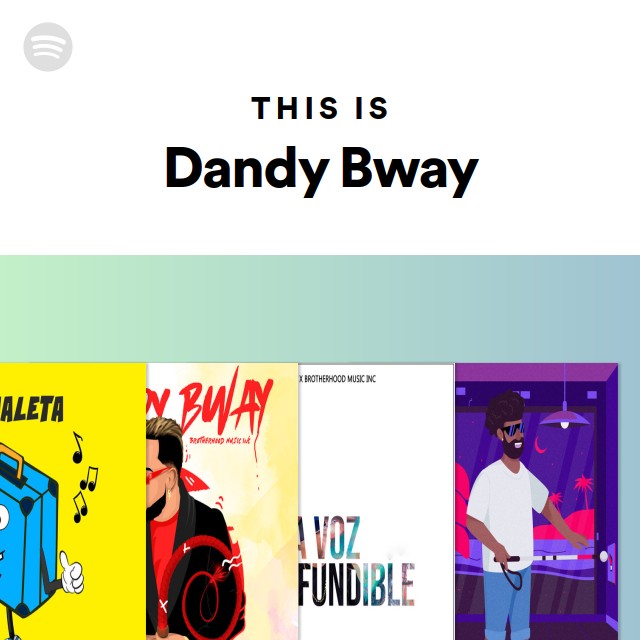 This Is Dandy Bway - playlist by Spotify | Spotify