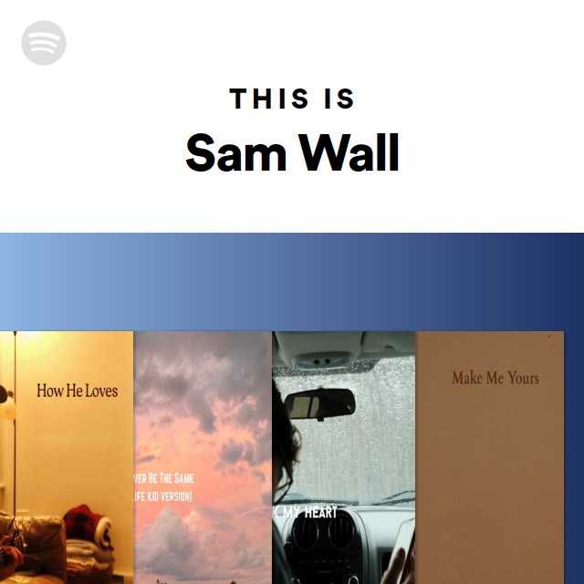 This Is Sam Wall | Spotify Playlist