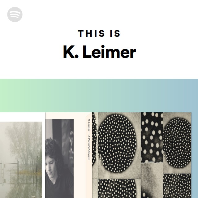 This Is K. Leimer - playlist by Spotify | Spotify