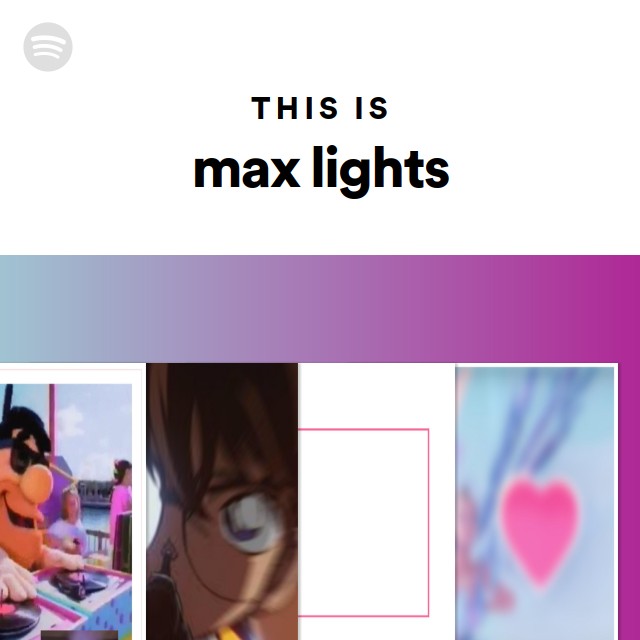 This Is max lights - playlist by Spotify | Spotify