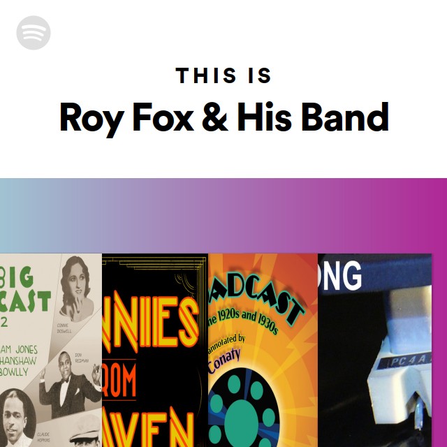 This Is Roy Fox & His Band - playlist by Spotify | Spotify