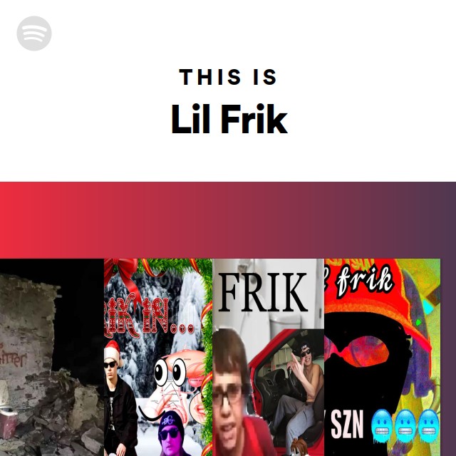 This Is Lil Frik | Spotify Playlist