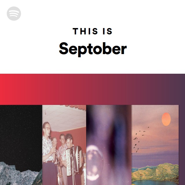 This Is Septober - playlist by Spotify | Spotify