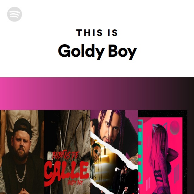 This Is Goldy Boy - playlist by Spotify | Spotify