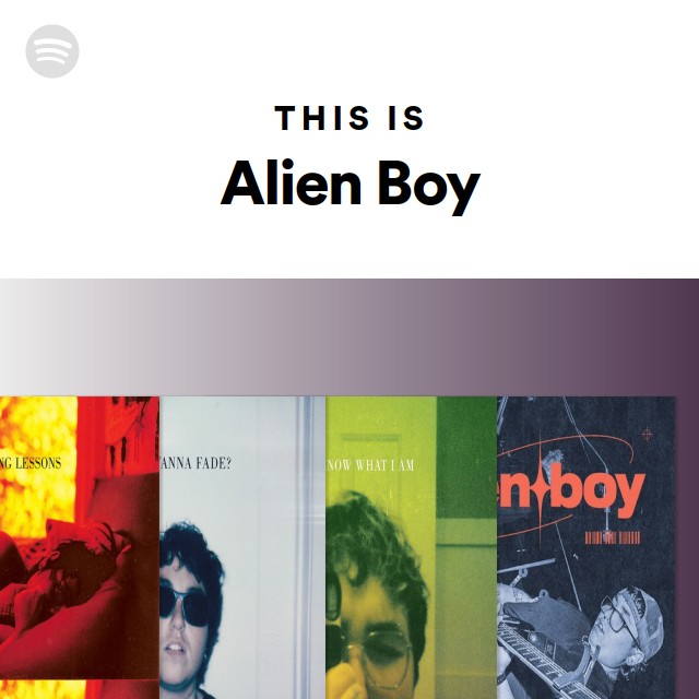 This Is Alien Boy | Spotify Playlist