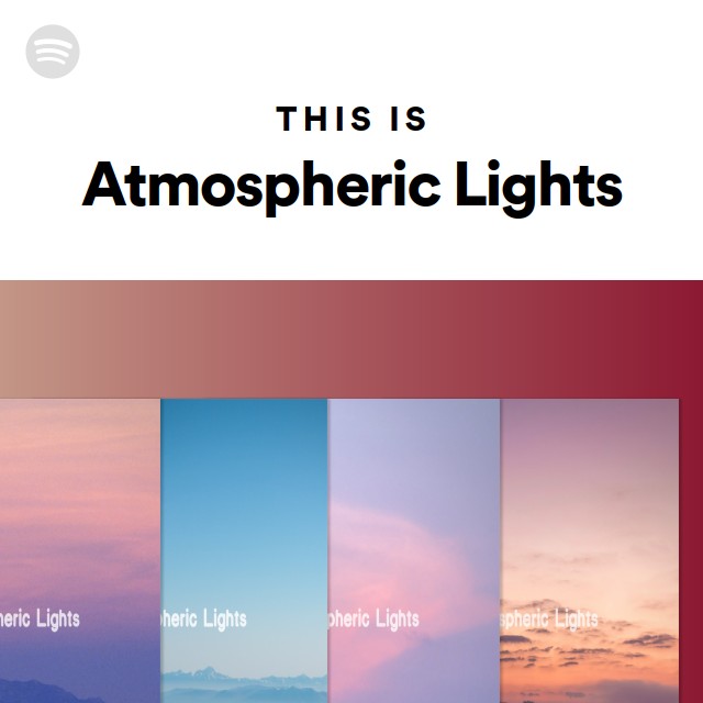 This Is Atmospheric Lights - playlist by Spotify | Spotify