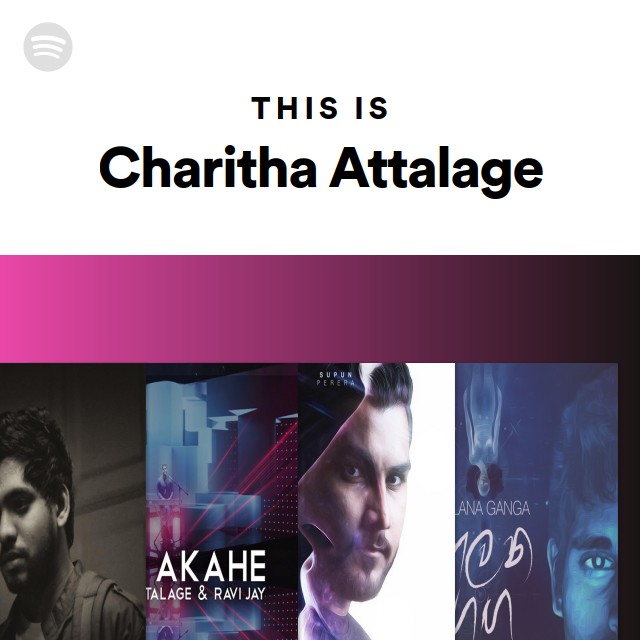 This Is Charitha Attalage - playlist by Spotify | Spotify