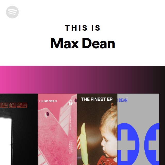 This Is Max Dean - playlist by Spotify | Spotify